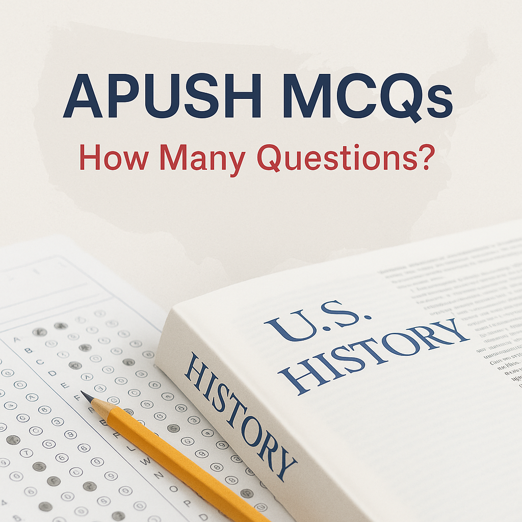How Many MCQ Questions Are on the APUSH Exam?